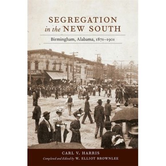 Carl V. Harris | Other | Segregation In The New South Birmingham ...